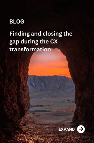 Find And Close The Gap During CX Transformation | Blackchair